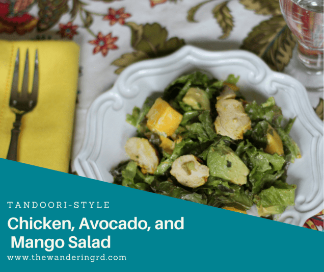 Tandoori-Style Chicken, Avocado and Mango Salad - The Wandering RD
